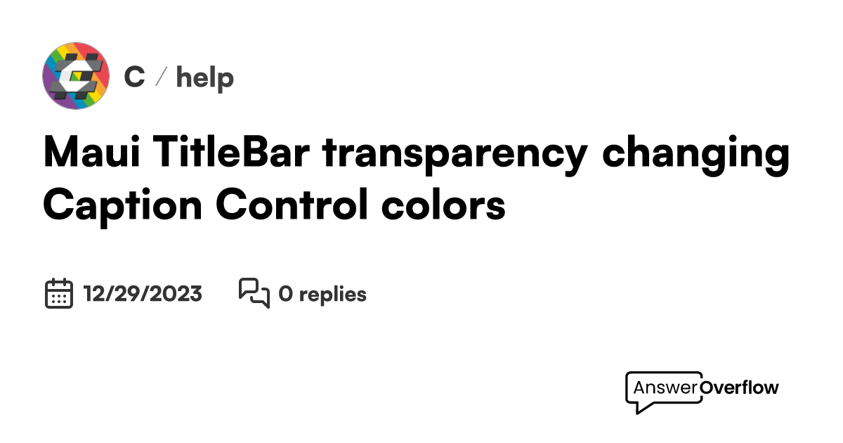 Maui TitleBar transparency & changing Caption Control colors? - C#
