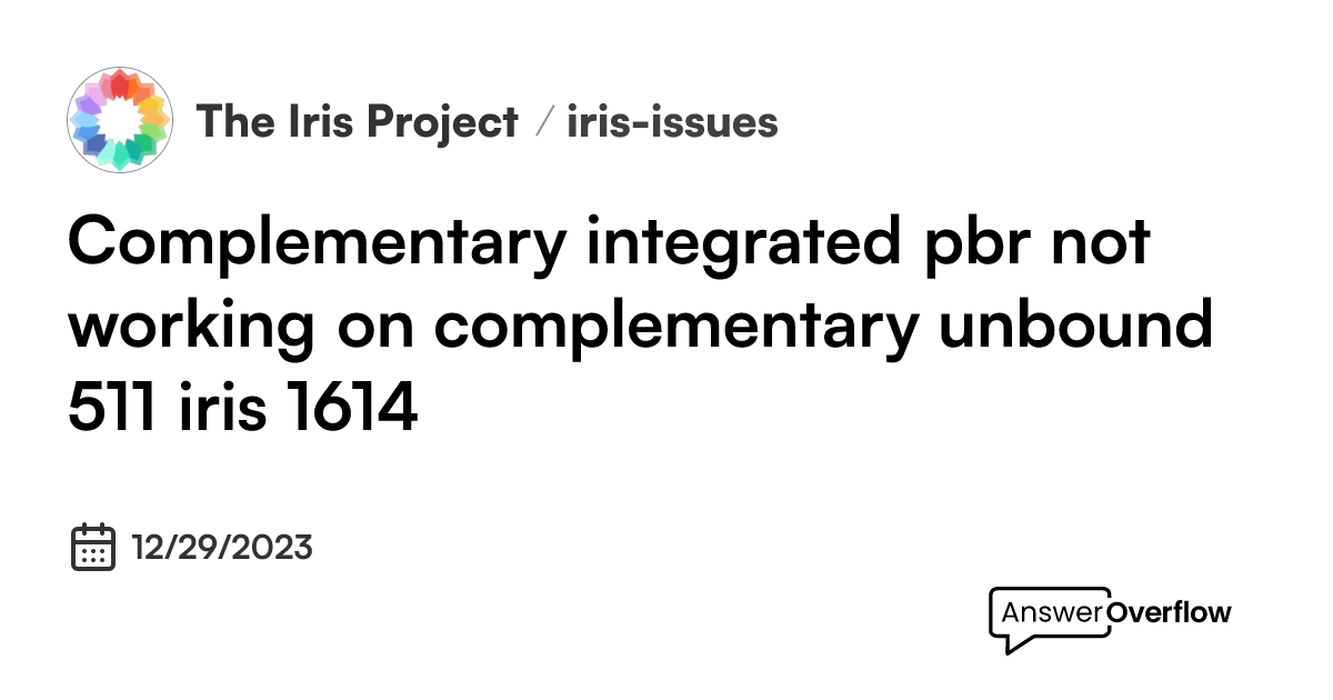Complementary integrated pbr not working on complementary unbound 5.1.1, iris 1.6.1.4 - The Iris ...
