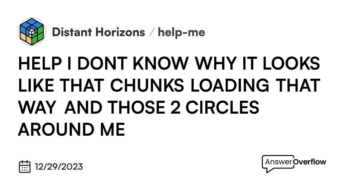 HELP I DON'T KNOW WHY IT LOOKS LIKE THAT, CHUNKS LOADING THAT WAY AND THOSE 2 CIRCLES AROUND ME ...