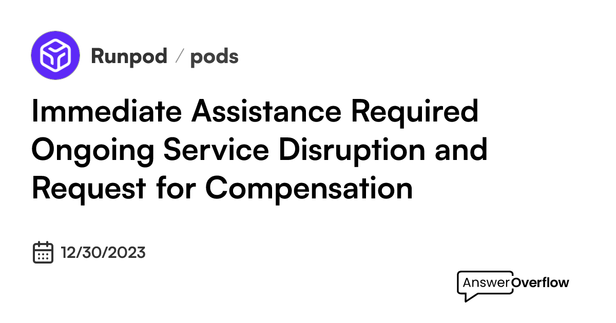 Immediate Assistance Required: Ongoing Service Disruption and Request ...