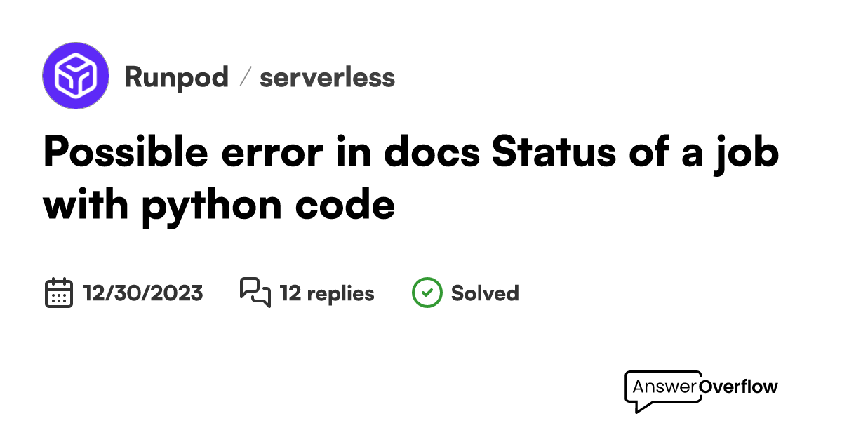Possible error in docs: Status of a job with python code - Runpod