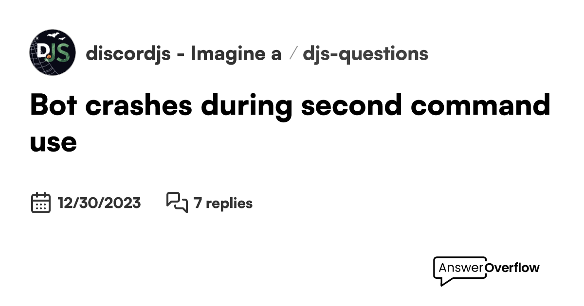 Bot Crashes During Second Command Use Discordjs Imagine An App