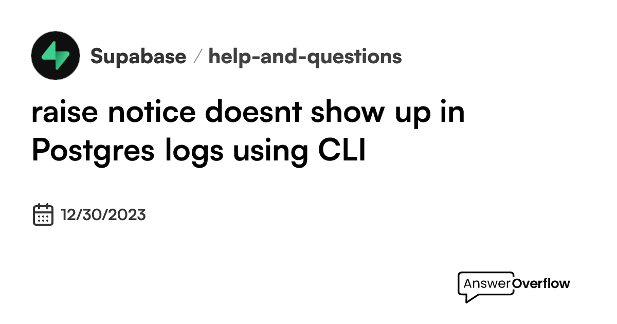 `raise notice` doesn't show up in Postgres logs using CLI? - Supabase