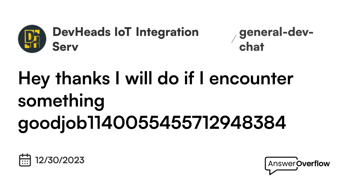 Hey, thanks! I will do if I encounter something - DevHeads IoT Integration Server