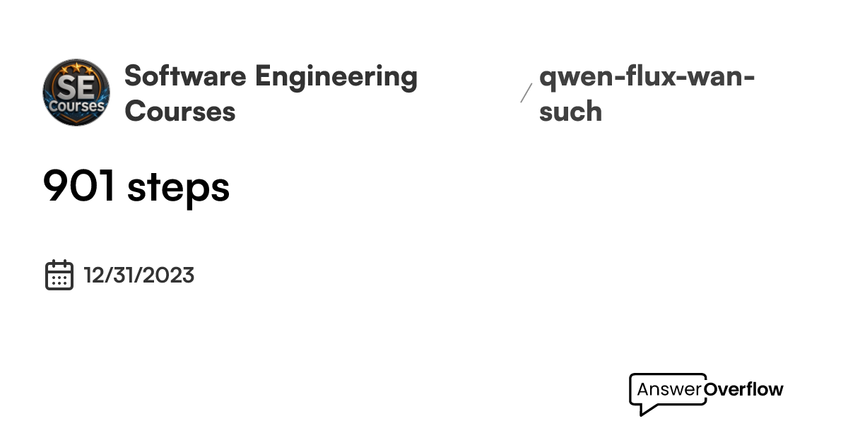 901 steps - Software Engineering Courses (SECourses)