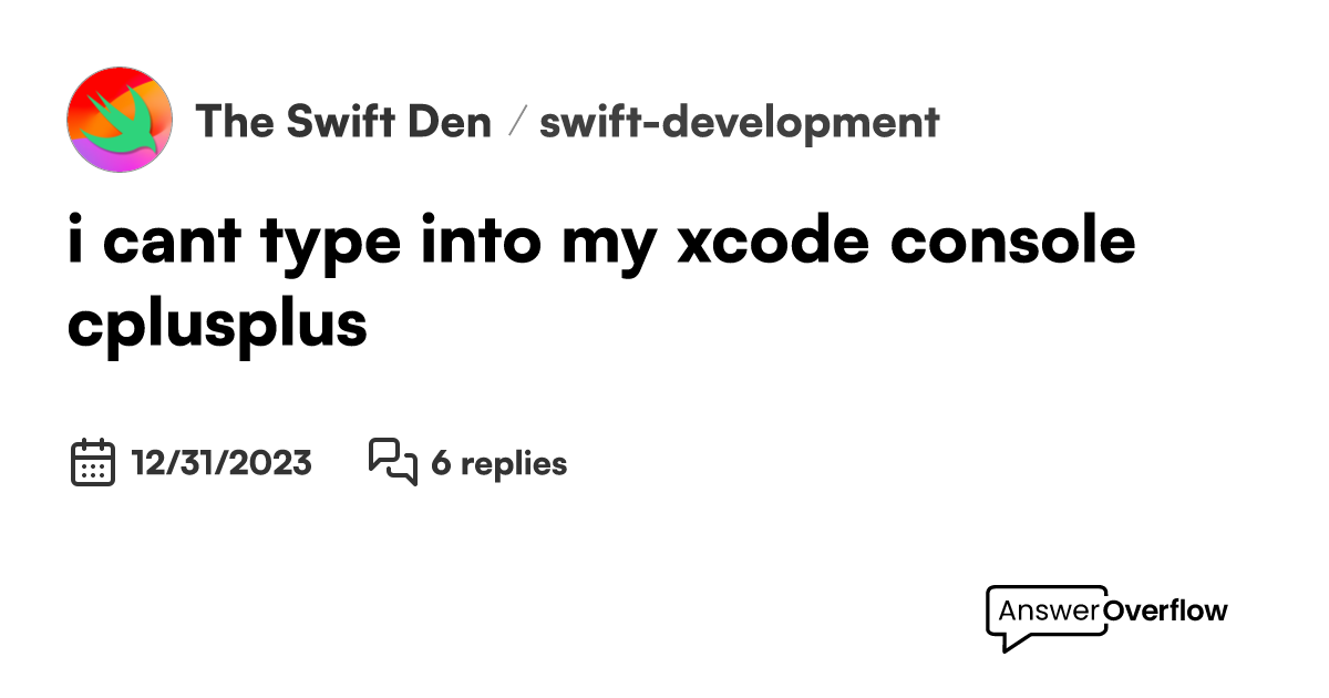 I Cant Type Into My Xcode Console Cplusplus The Swift Den