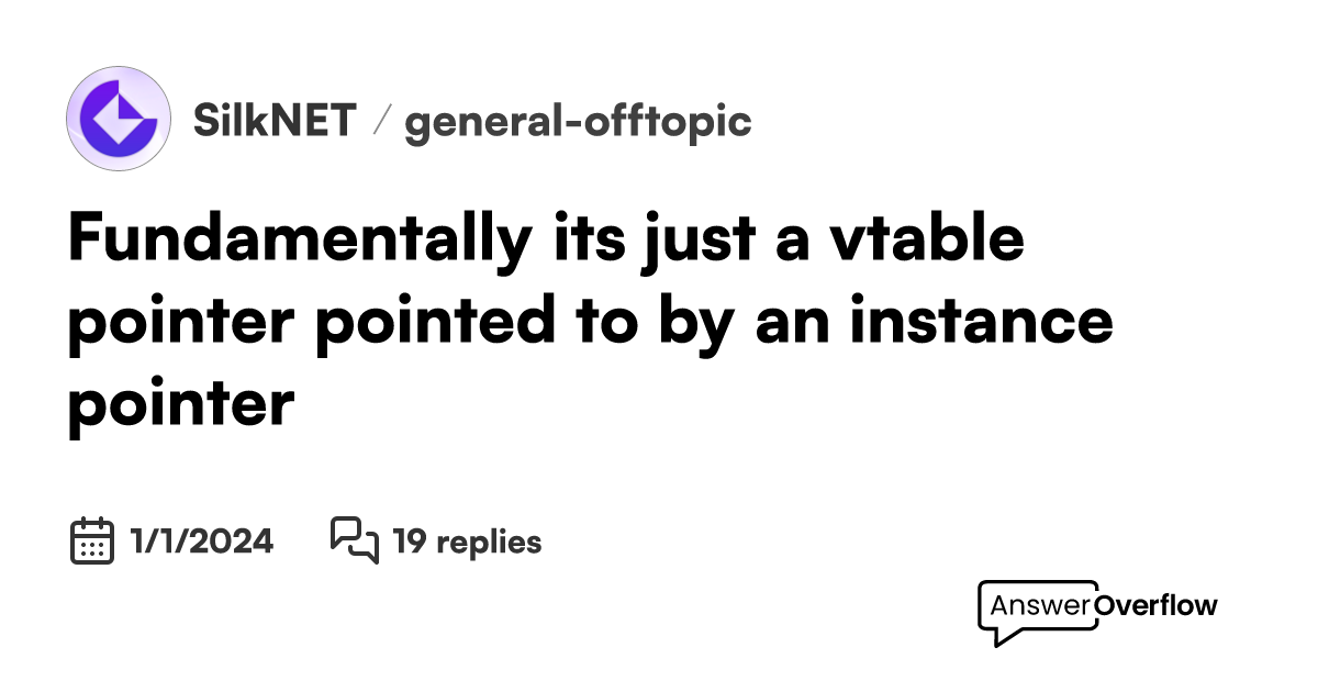 Fundamentally Its Just A Vtable Pointer Pointed To By An Instance