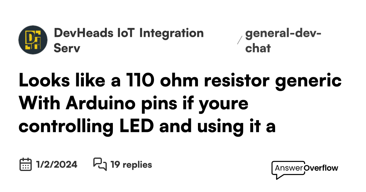 Looks like a 110 ohm resistor (generic). With Arduino pins if you're ...