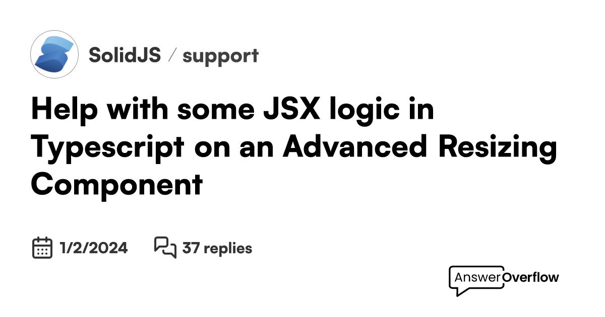 Help with some JSX logic in Typescript on an Advanced Resizing Component - SolidJS