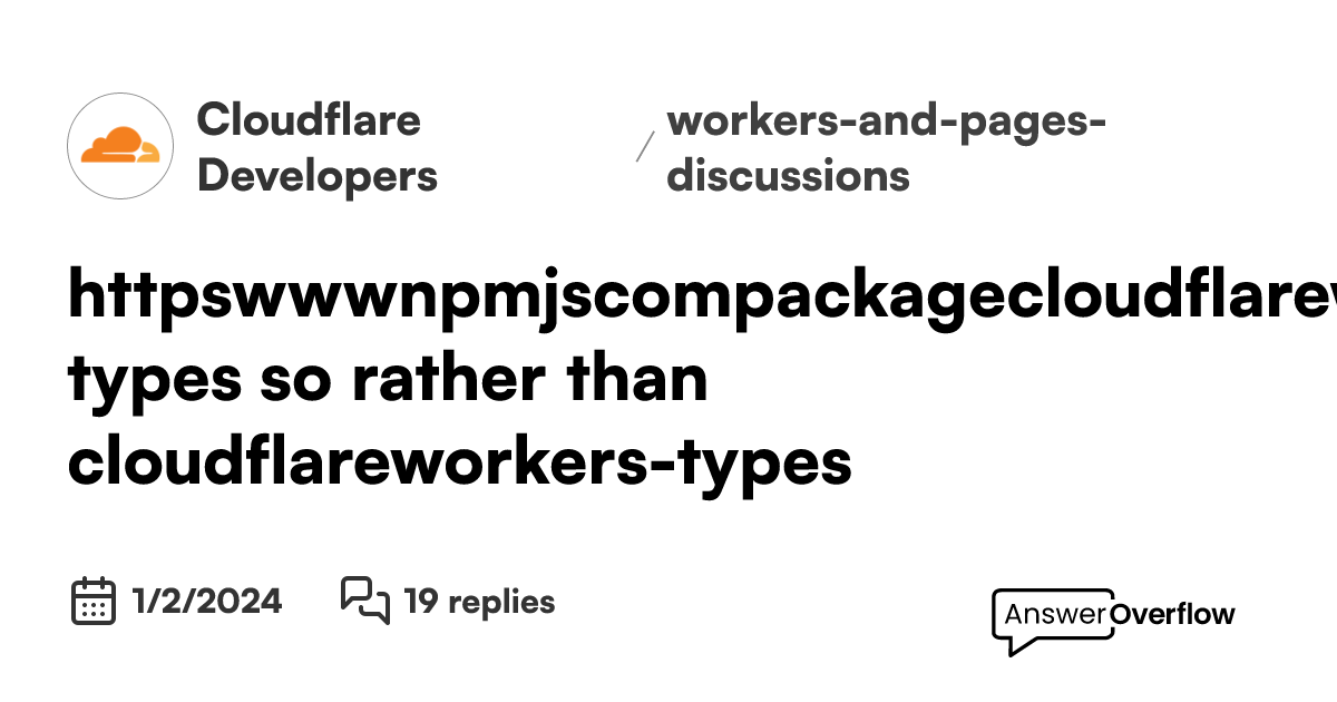 https://www.npmjs.com/package/@cloudflare/workers-types so rather than ...