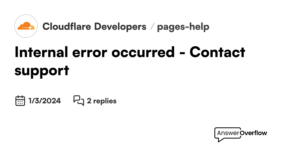 Internal Error Occurred Contact Support Cloudflare Developers