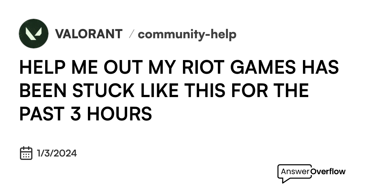 HELP ME OUT MY RIOT GAMES HAS BEEN STUCK LIKE THIS FOR THE PAST 3 HOURS - VALORANT