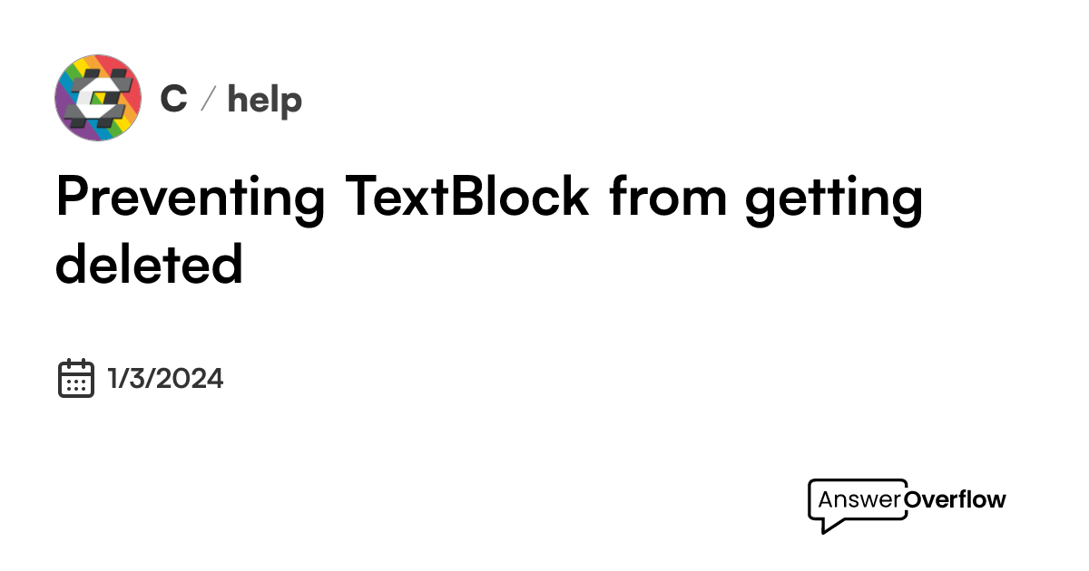 Preventing TextBlock from getting deleted - C#