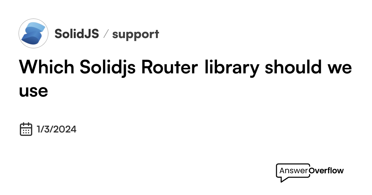 Which Solidjs Router library should we use - SolidJS