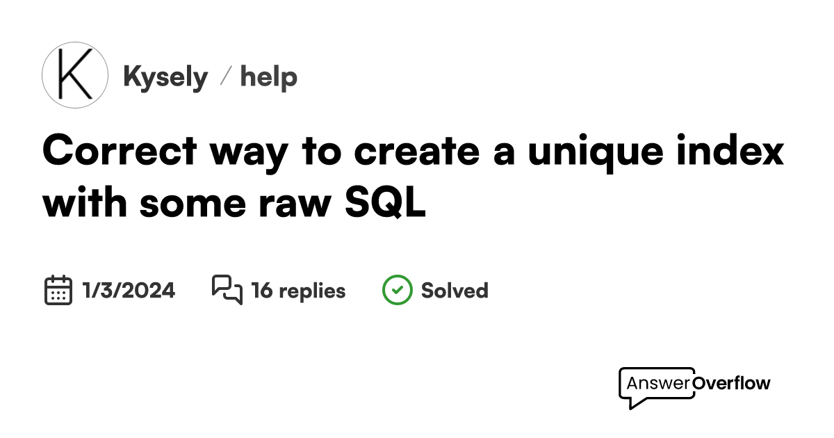 Correct Way To Create A Unique Index With Some Raw Sql Kysely