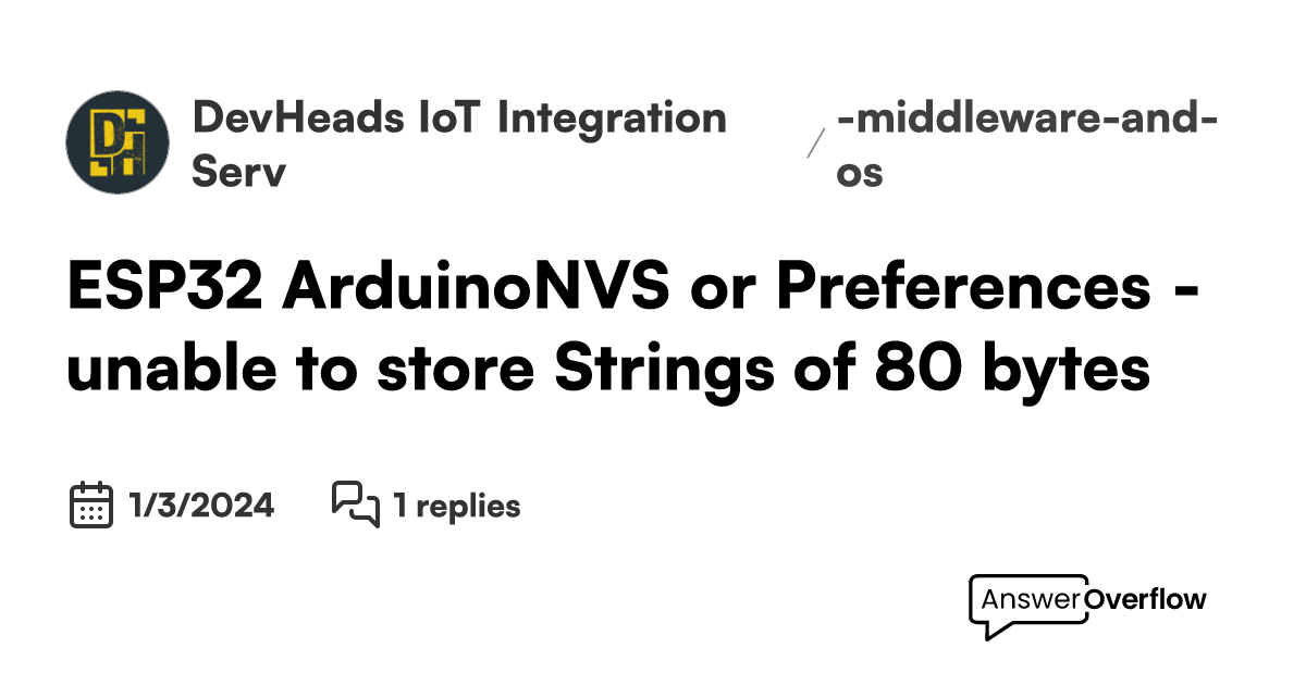 Esp32 Arduinonvs Or Preferences Unable To Store Strings Of 80 Bytes Devheads Iot