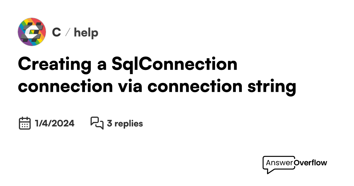 Creating A Sqlconnection Connection Via Connection String C