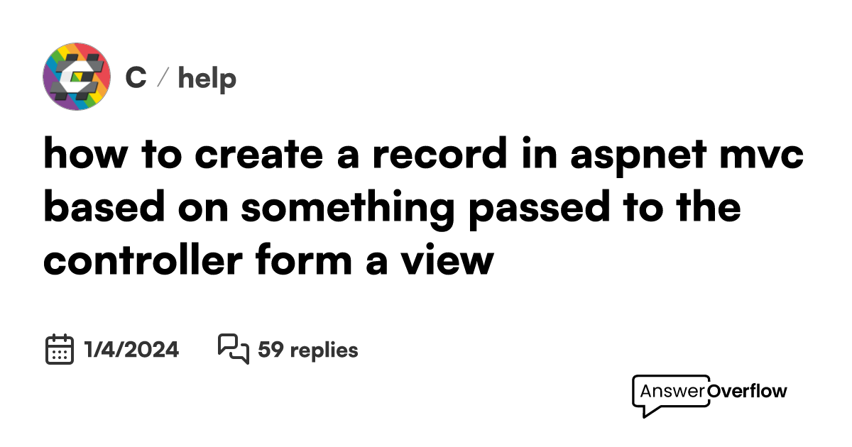 how to create a record in asp.net mvc based on something passed to the controller form a view. - C#