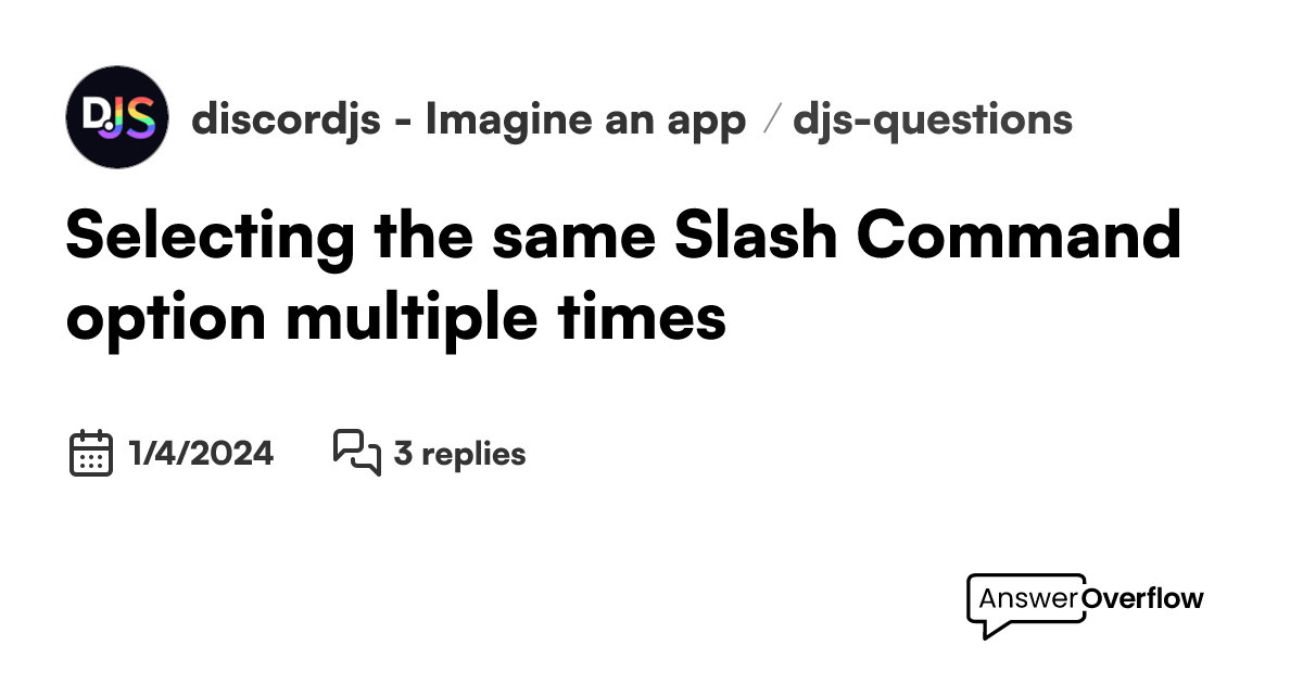 Selecting the same Slash Command option multiple times - discord.js ...