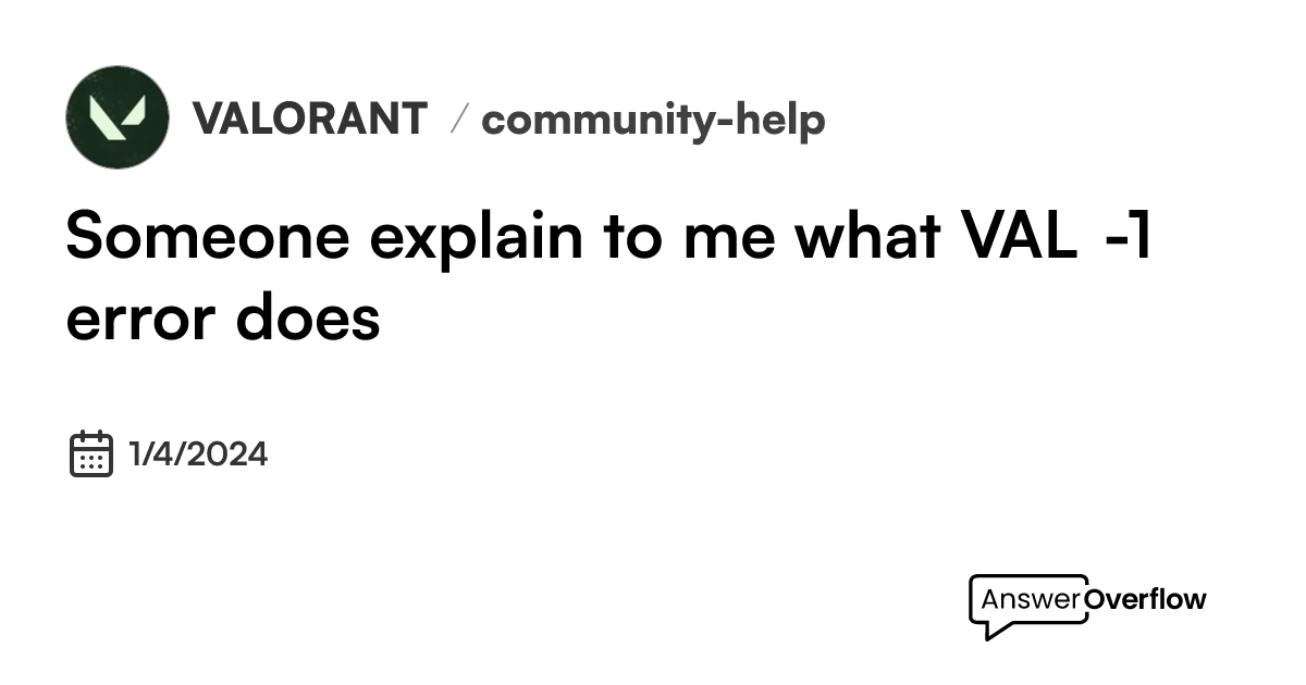 Someone explain to me what VAL -1 error does - VALORANT