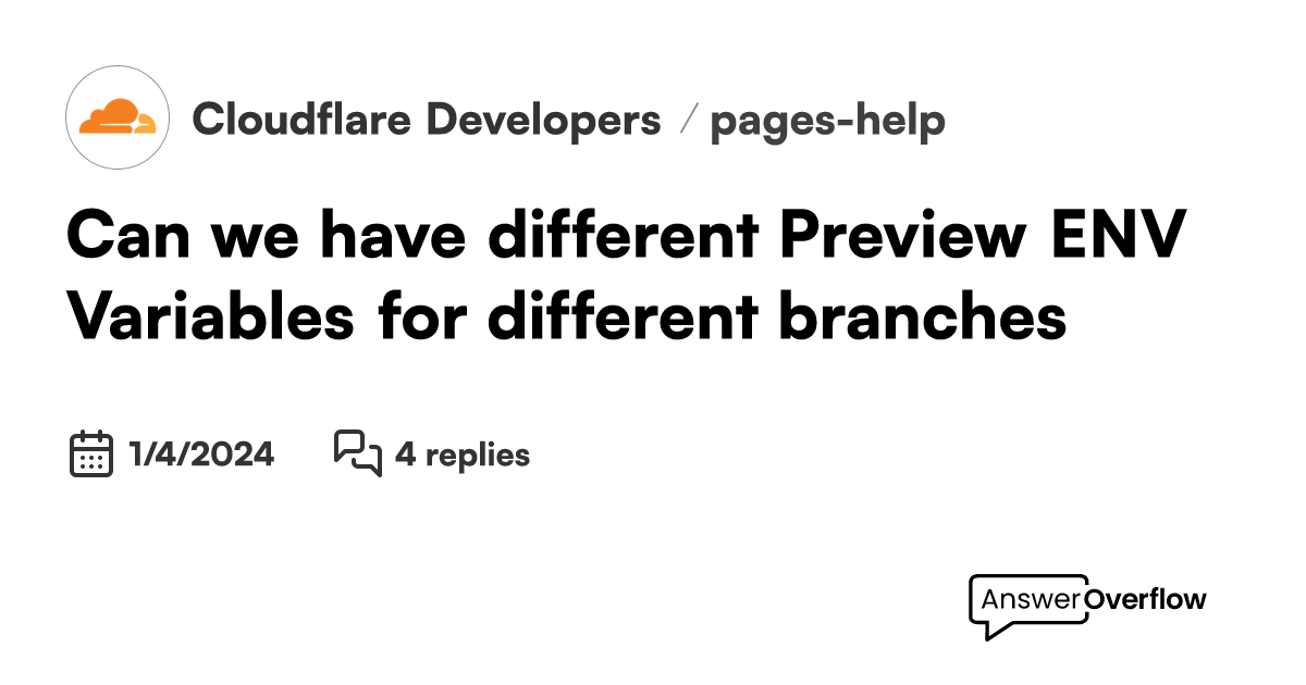 Can we have different Preview ENV Variables, for different branches? - Cloudflare Developers