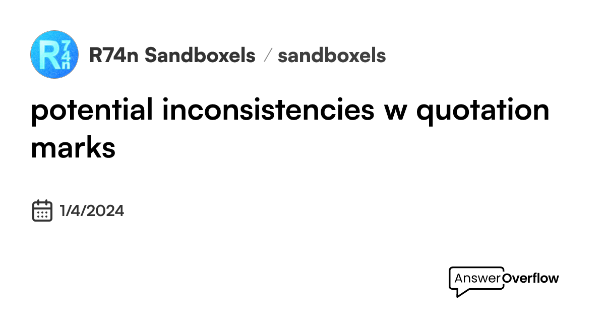 potential inconsistencies w/ quotation marks? - 🚨 R74n / Sandboxels