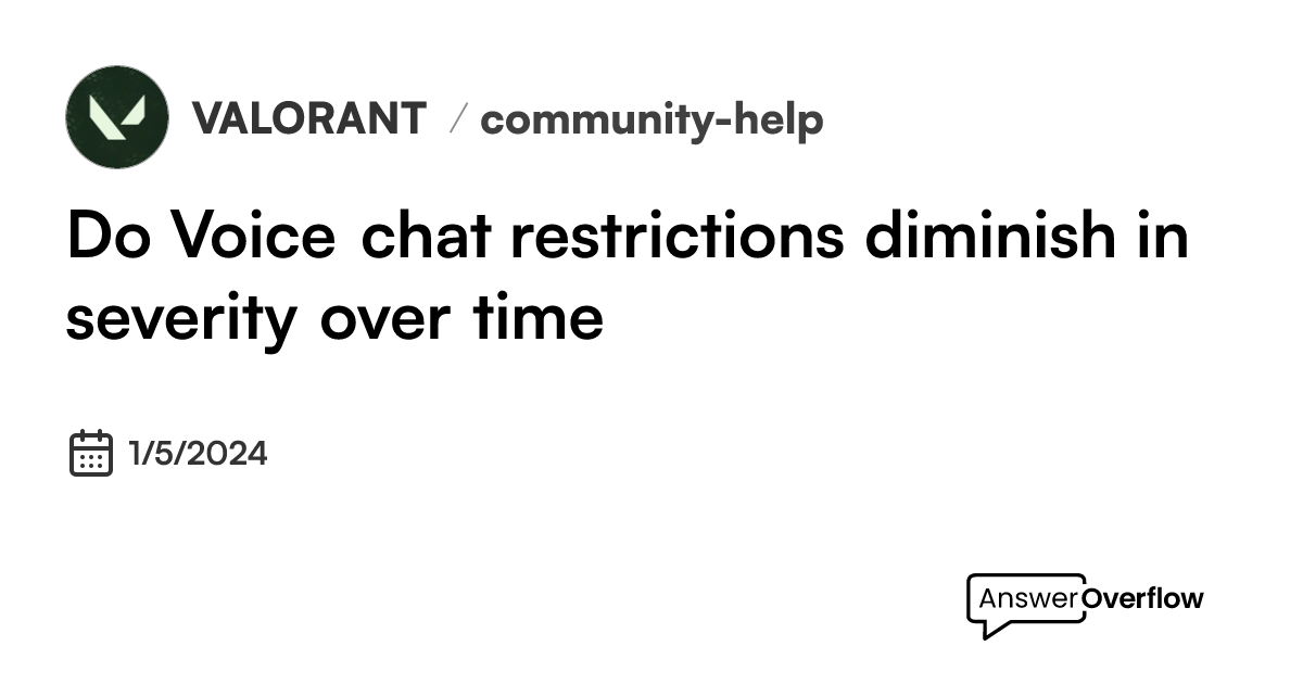 Do Voice chat restrictions diminish in severity over time? - VALORANT