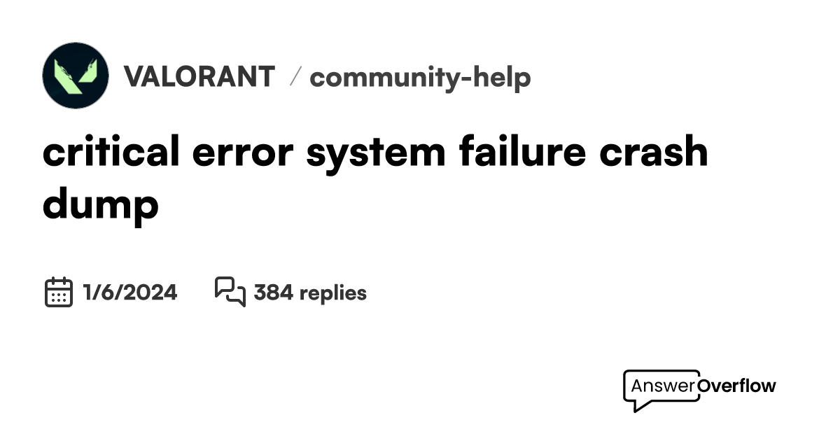 critical error: system failure crash dump - VALORANT