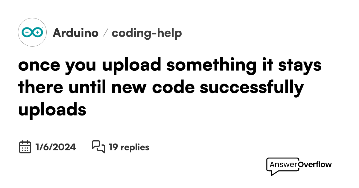 once you upload something it stays there until new code successfully uploads - Arduino
