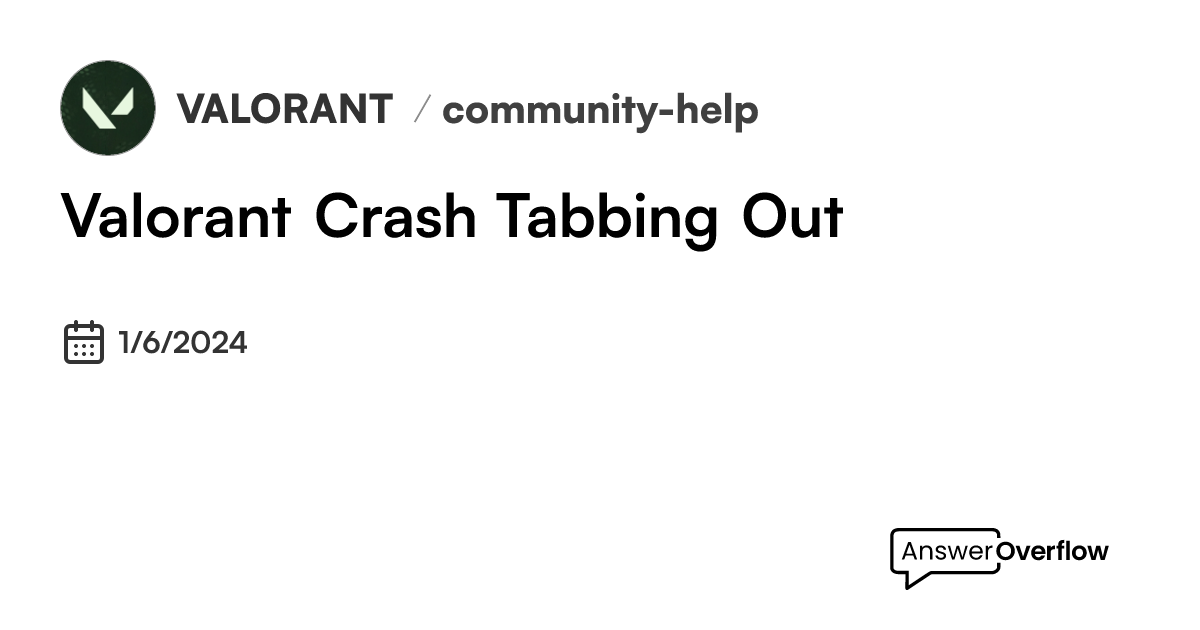 Valorant Crash (Tabbing Out) - VALORANT
