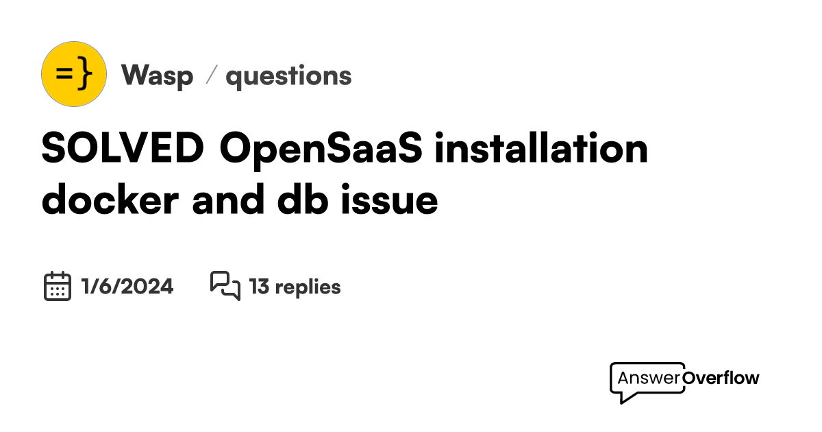 [SOLVED] OpenSaaS installation docker and db issue - Wasp