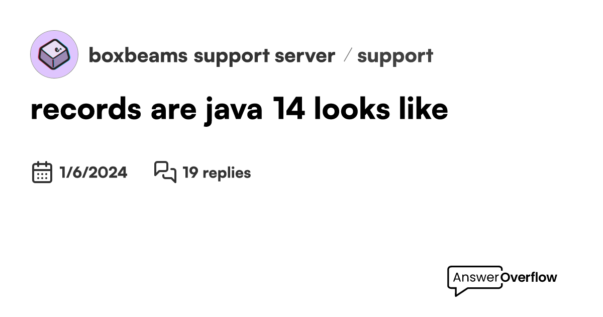 records are java 14 looks like - boxbeam's support server
