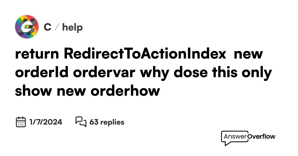 return RedirectToAction("Index", new { orderId = ordervar });why dose this only show new ...
