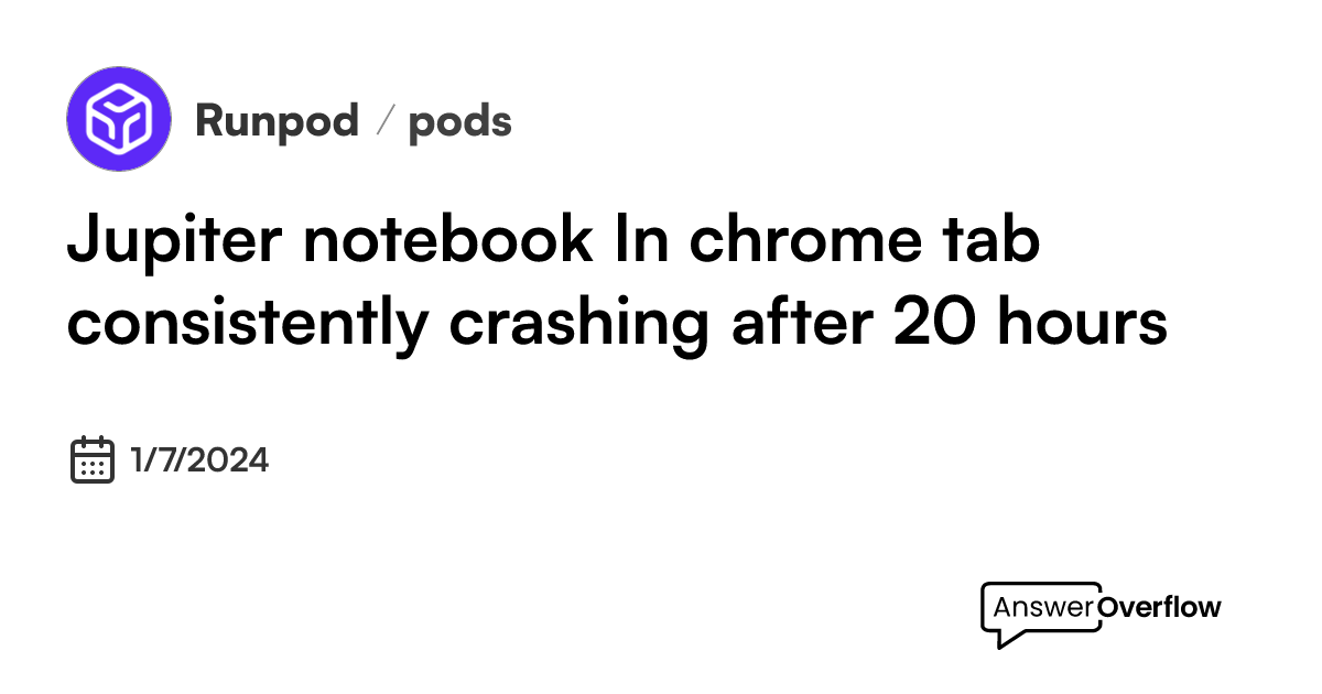 Jupiter notebook (In chrome tab) consistently crashing after 20 hours ...