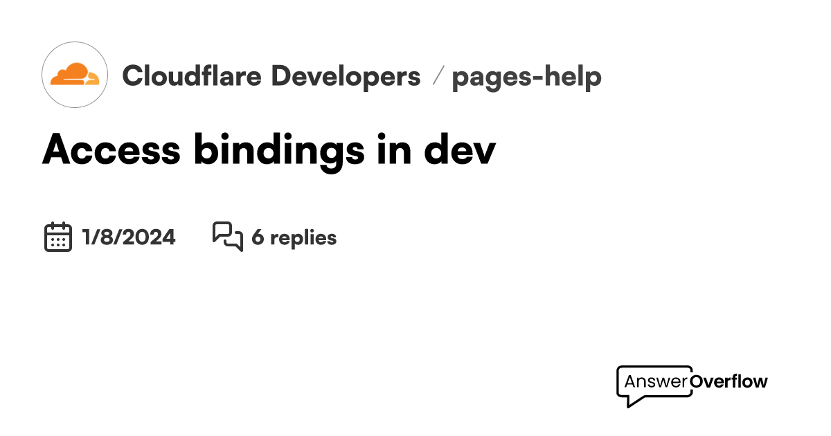 Access bindings in dev - Cloudflare Developers