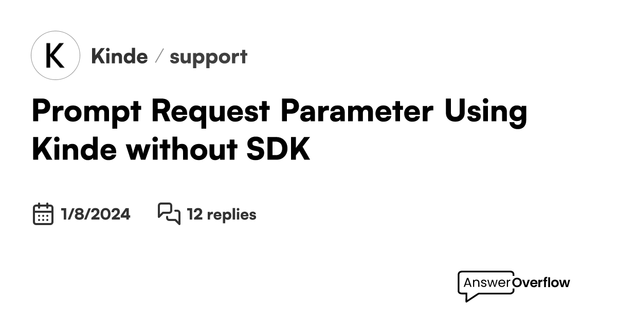 Prompt Request Parameter: Using Kinde without SDK - Kinde