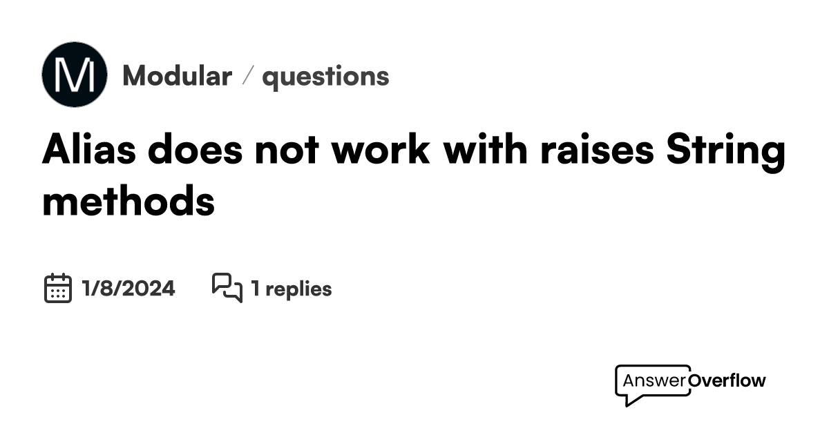 Alias does not work with raises String methods - Modular