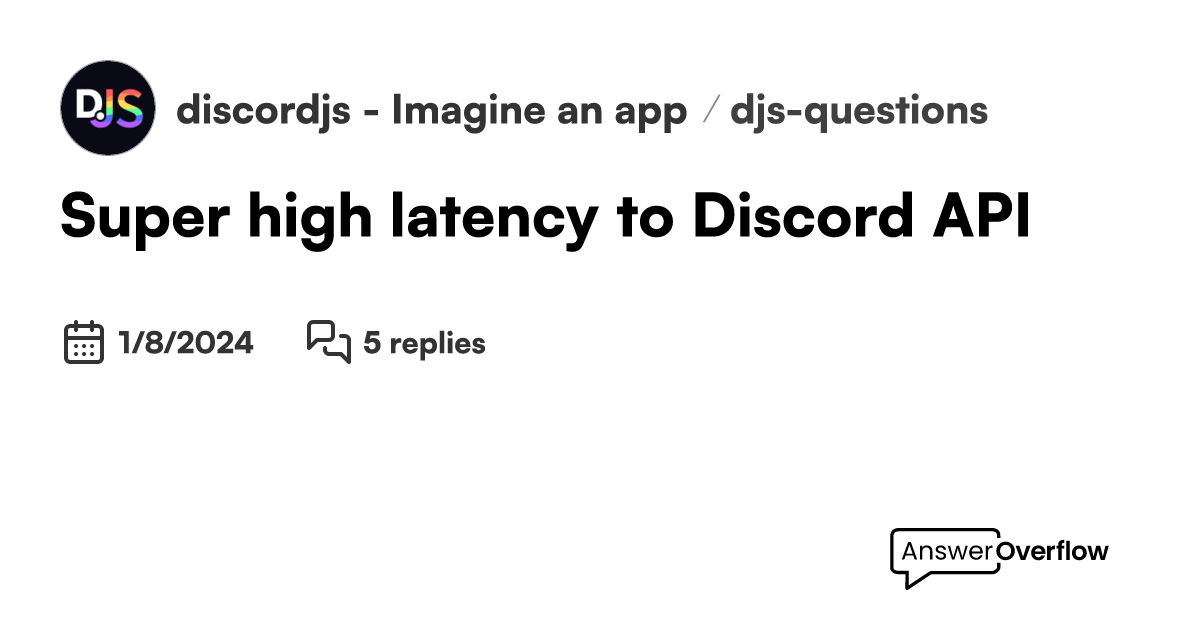 Super high latency to Discord API - discord.js - Imagine an app