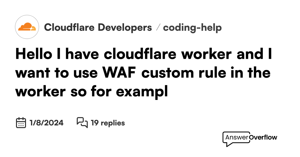 Hello , I have cloudflare worker , and I want to use WAF custom rule , in the worker so for ...