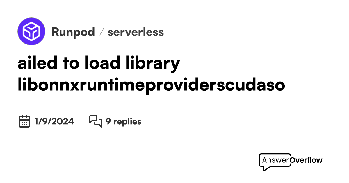 ailed to load library libonnxruntime_providers_cuda.so - Runpod