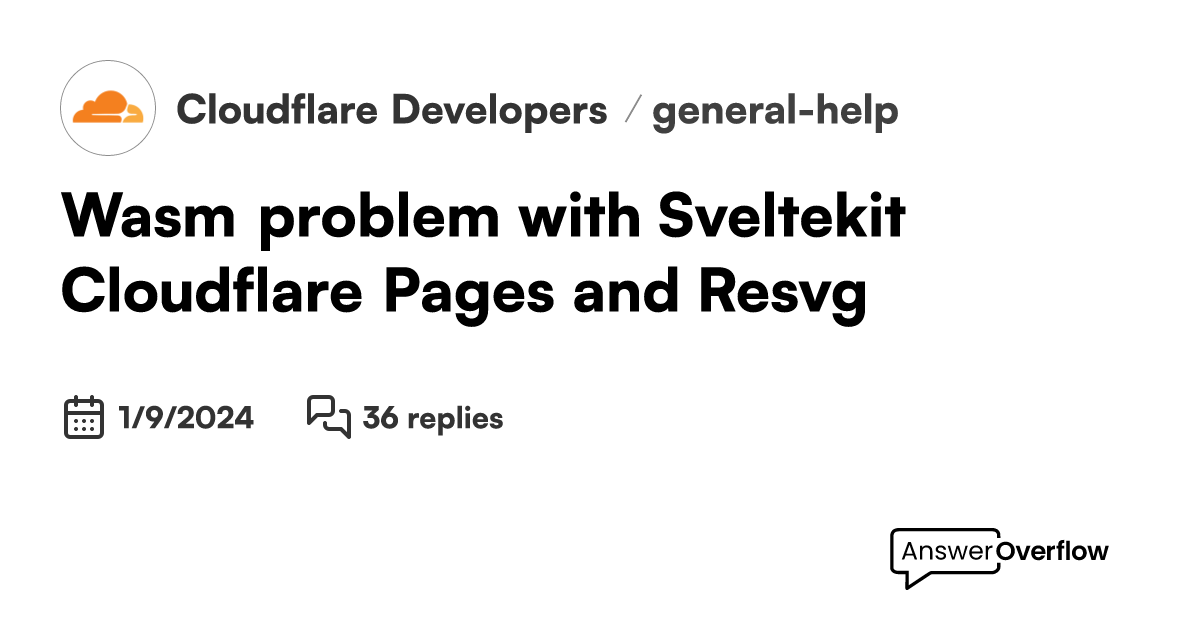 Wasm problem with Sveltekit, Cloudflare Pages and Resvg. - Cloudflare Developers