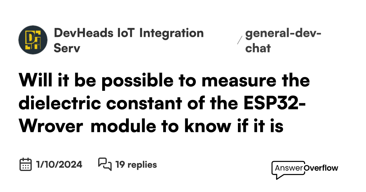 Will it be possible to measure the dielectric constant of the ESP32-Wrover module to know if it ...