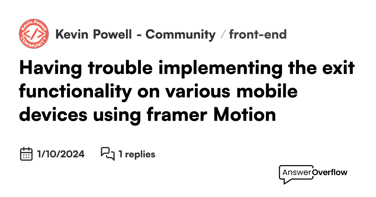 Having Trouble Implementing The Exit Functionality On Various Mobile Devices Using Framer Motion
