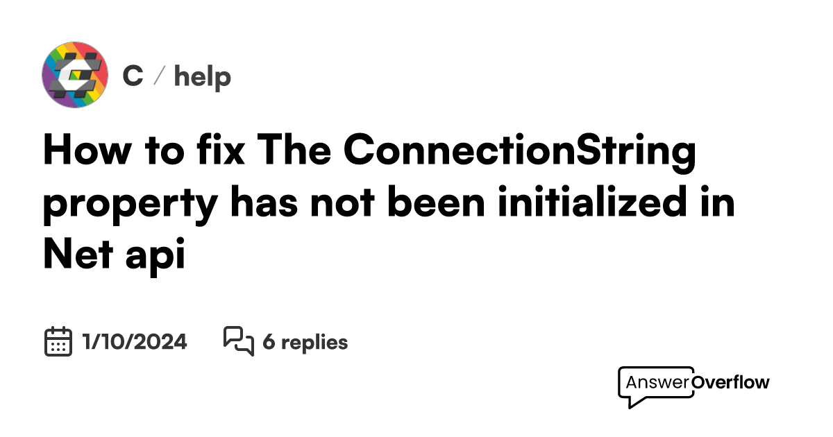 How To Fix The Connectionstring Property Has Not Been Initialized In Net Api C