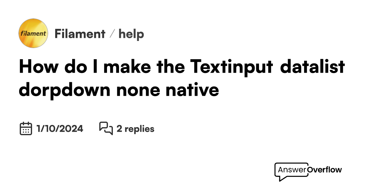 How do I make the Textinput datalist dorpdown none native? - Filament