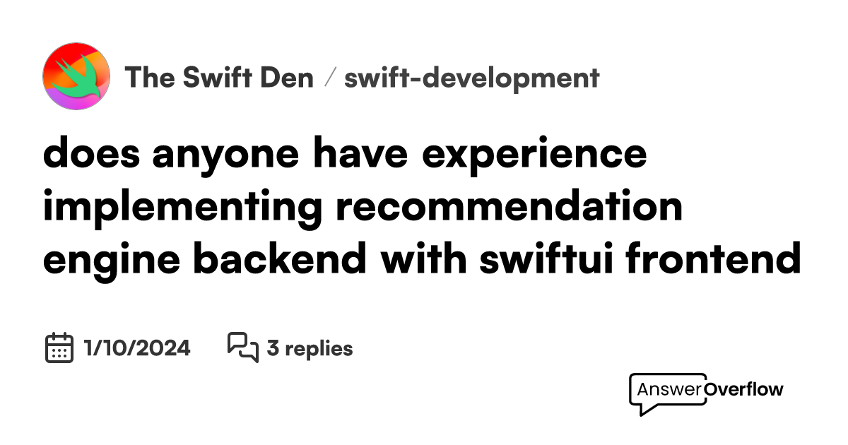 does anyone have experience implementing recommendation engine backend with swiftui frontend ...