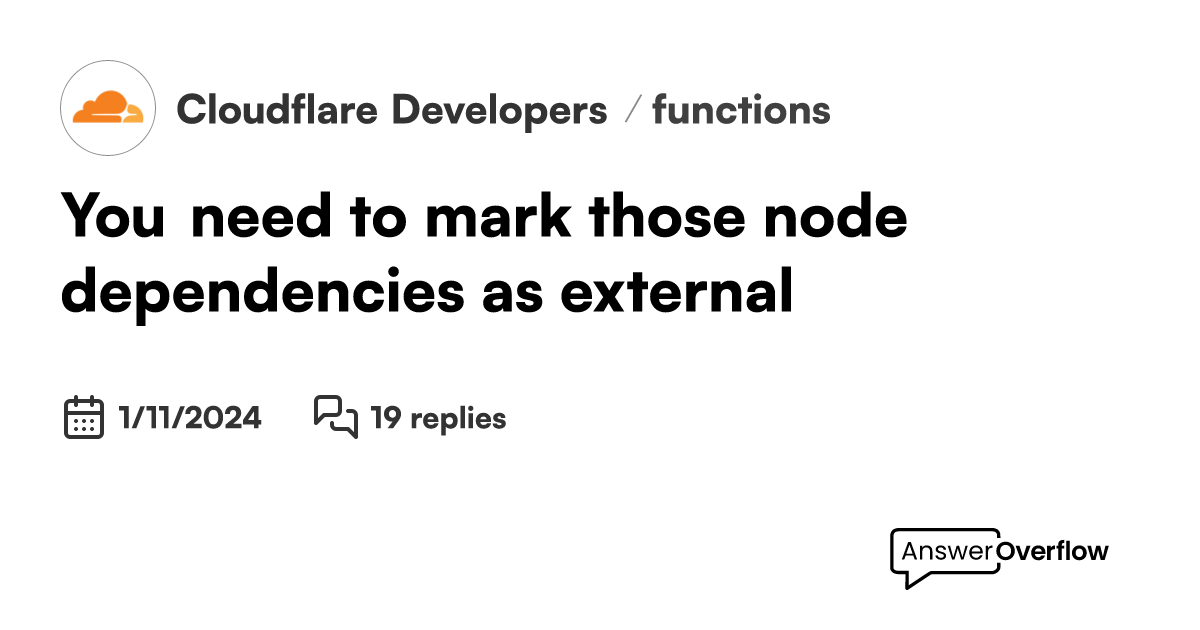 You need to mark those node dependencies as external - Cloudflare Developers