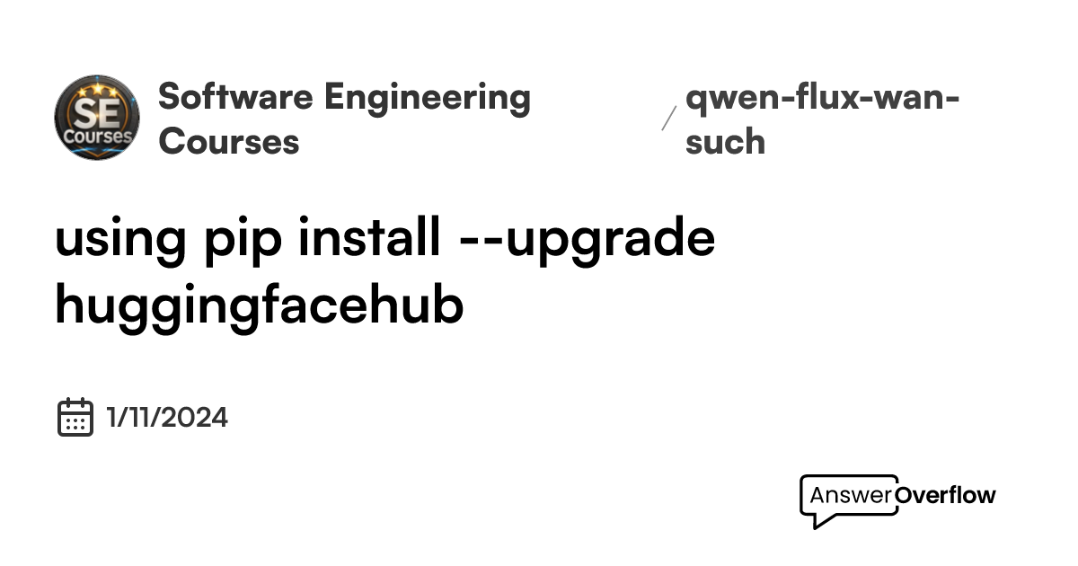 using "pip install --upgrade huggingface_hub" - Software Engineering ...
