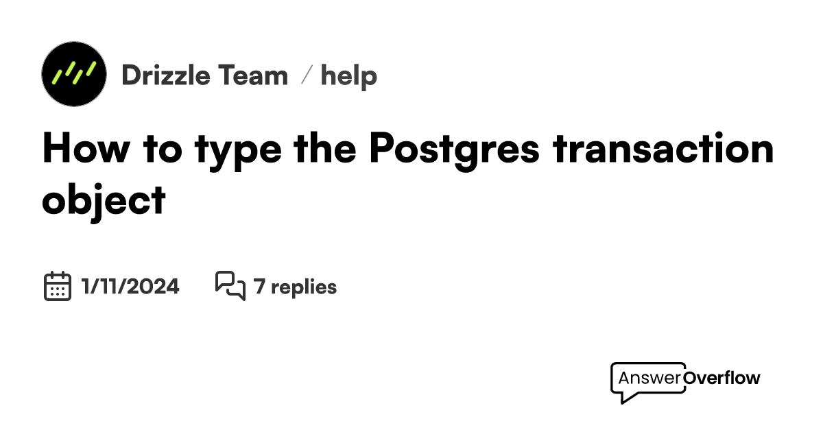 How to type the Postgres transaction object? - Drizzle Team