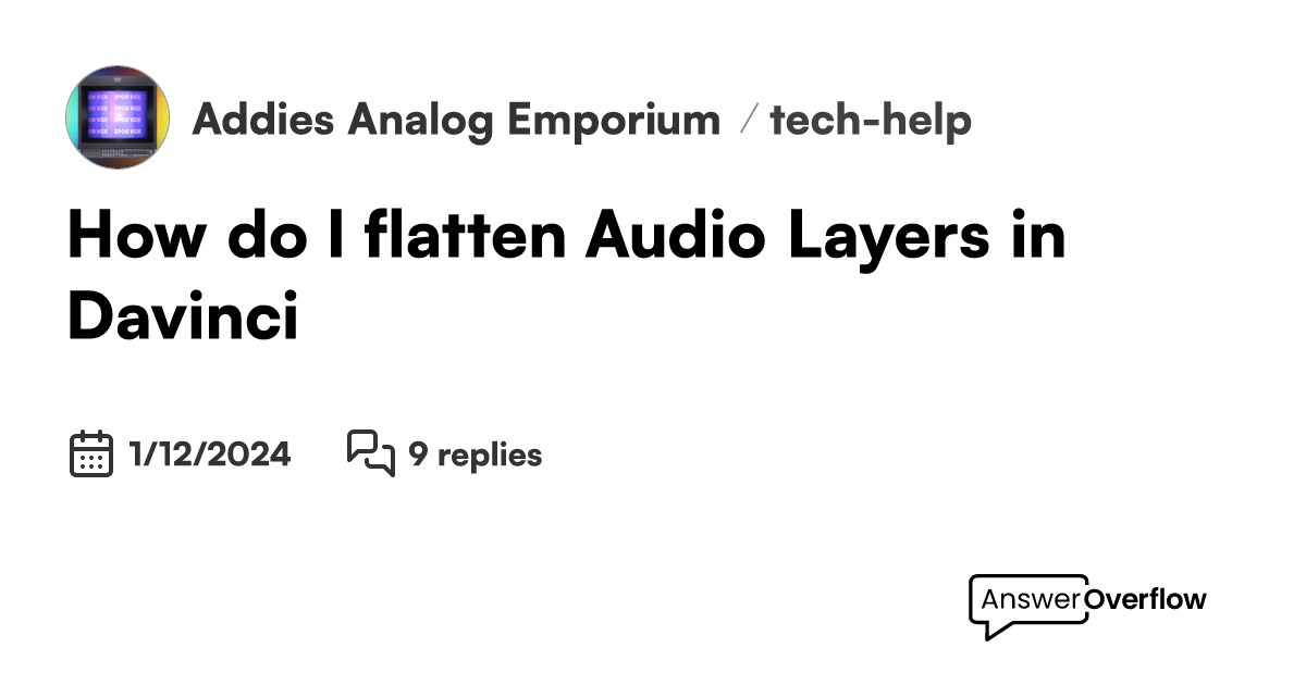How do I flatten Audio Layers in Davinci? - 📼 Addie’s Analog Emporium 🌐